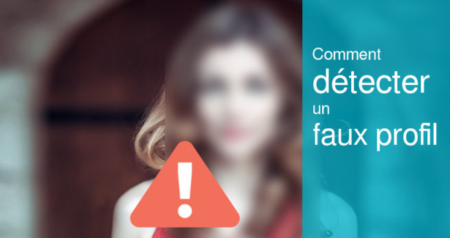 Site de rencontres : Comment détecter un faux profil et comment vérifier