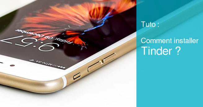 Installer Tinder sur votre mobile (iPhone ou Android) : Aide et ...